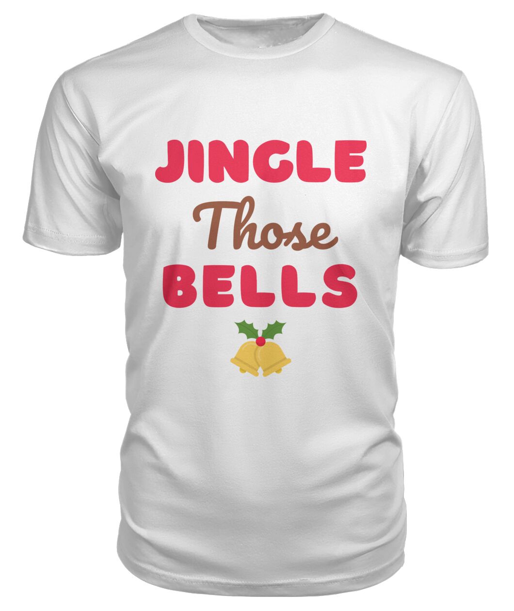 Jingle Those Bells Festive Christmas T Shirt Viralstyle