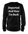 Deported And Now I'm Back T-Shirt - Viralstyle