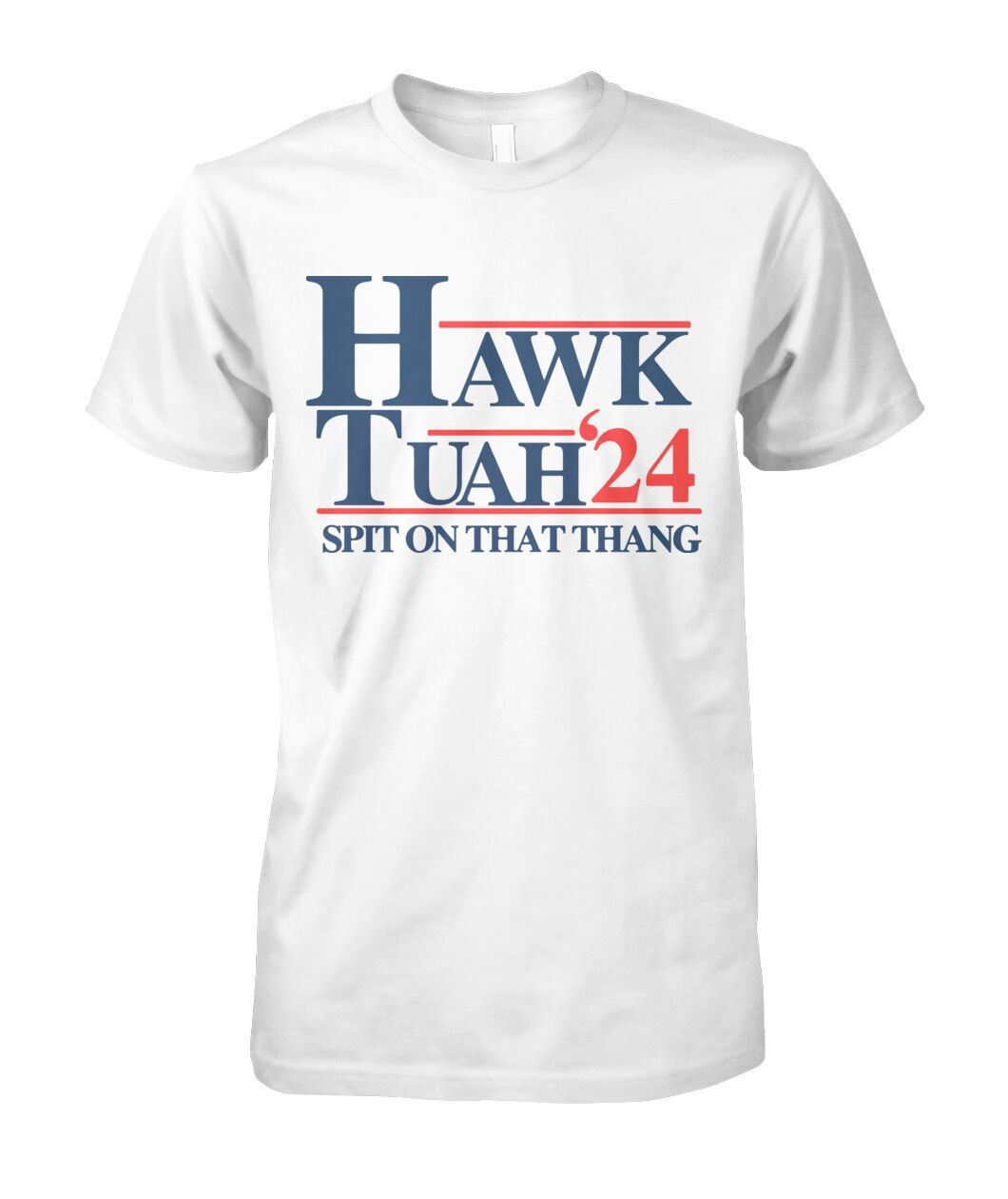 Hawk Tuah Spit On That Thang 2024 Shirts - Viralstyle