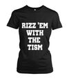 Rizz Em With The Tism Shirt - Viralstyle