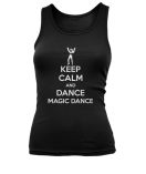 KEEP CALM AND DANCE MAGIC DANCE - Viralstyle