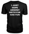 I Just Hope Arseny Gritsyuk Has Fun Shirt - Funny New Jersey Hockey Fan ...