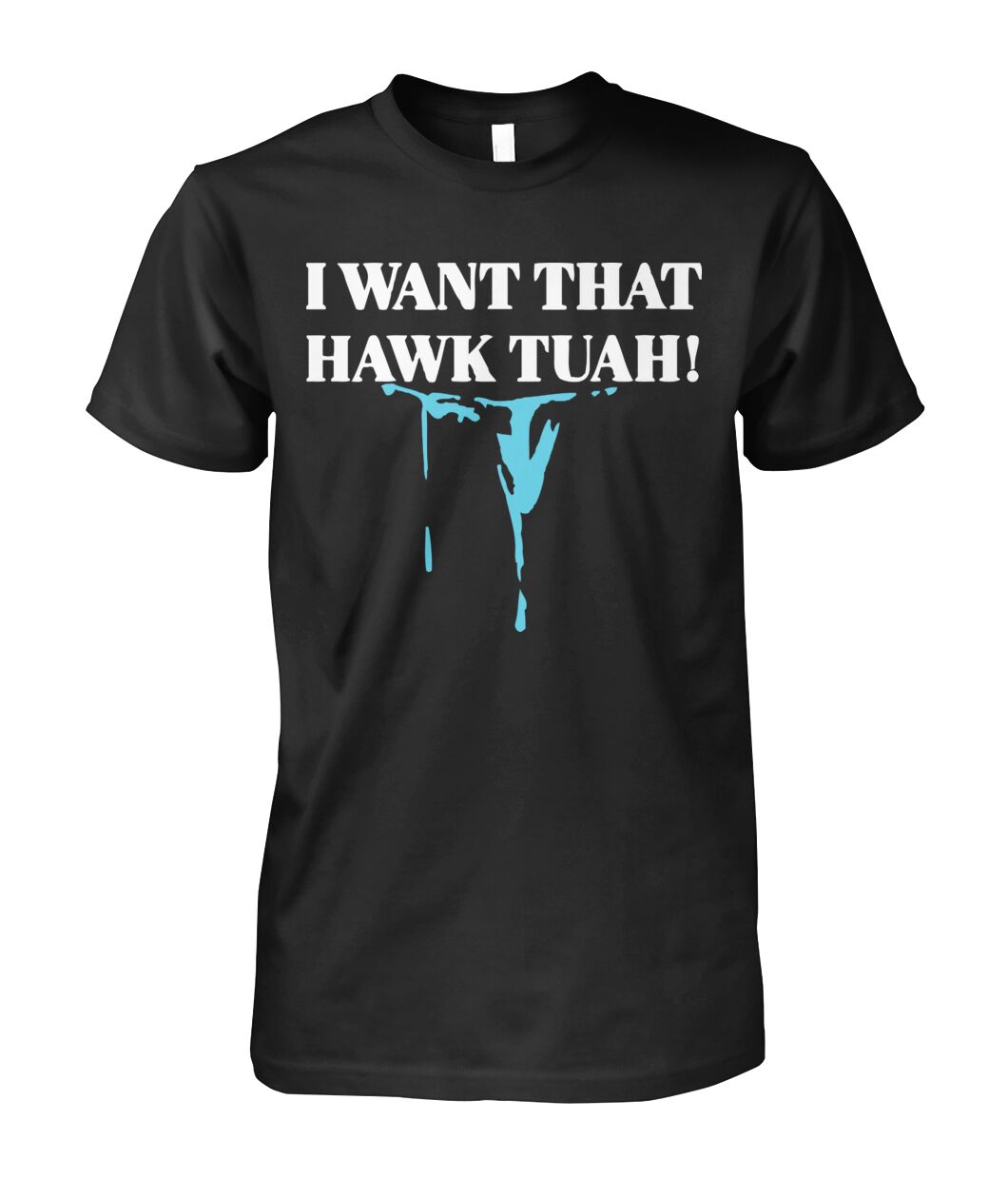 Guanacocity I Want That Hawk Tuah T Shirts - Viralstyle