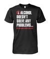 Alcohol doesn't solve any problems.. - Viralstyle