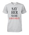 Say Her Name Laken Riley Shirt - Viralstyle